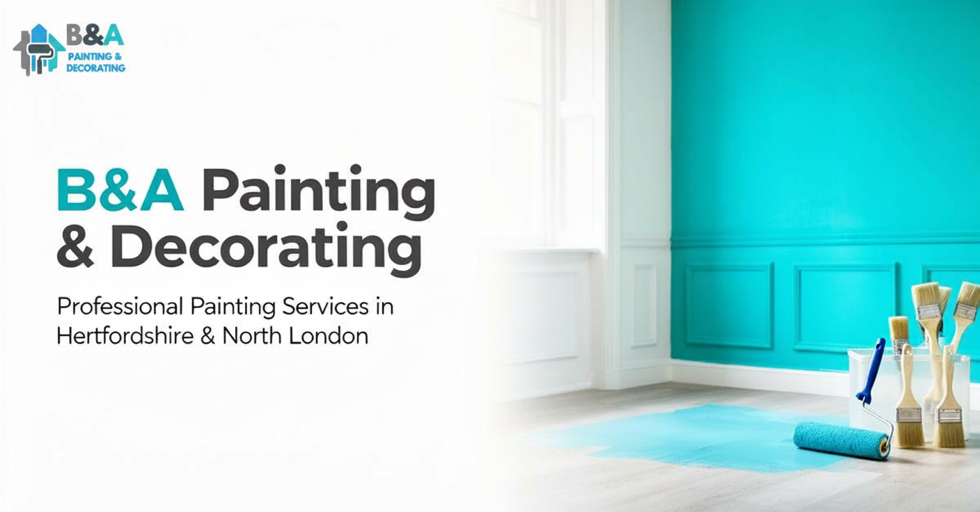 B&A Painting and Decorating | Professional Painters in Hertfordshire